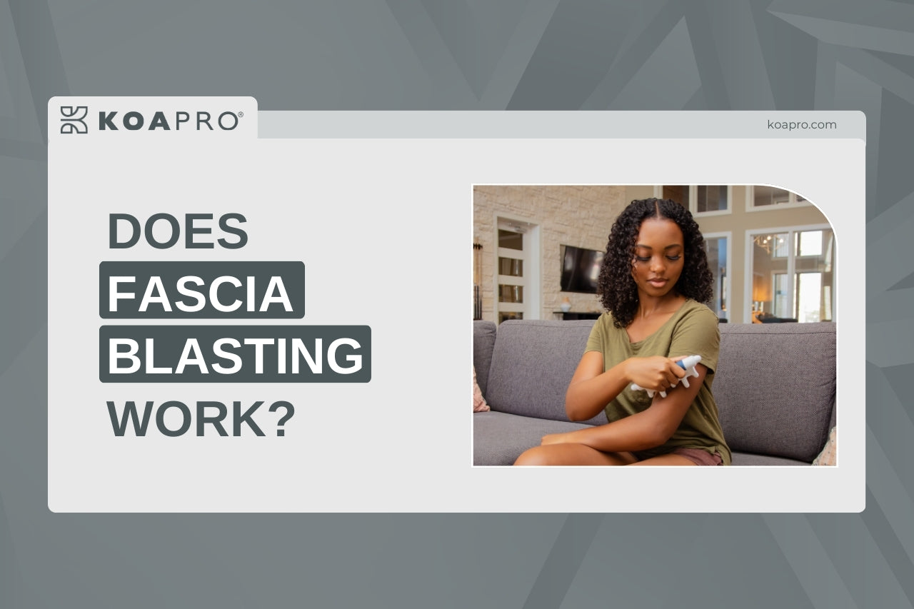 Does Fascia Blasting Work? – KOAPRO
